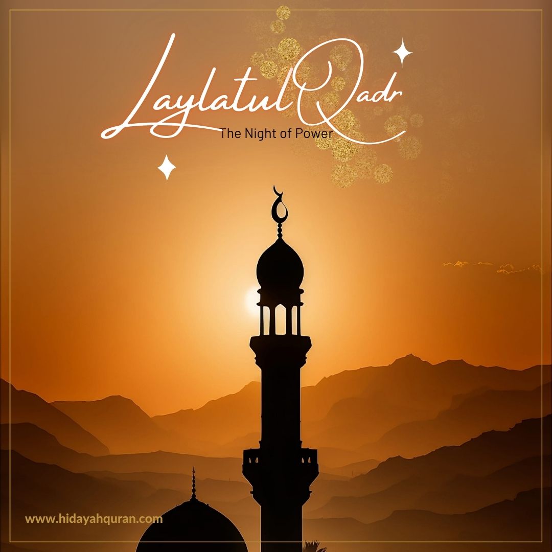 Laylatul Qadr: Signs and Benefits – Hidayah Quran
